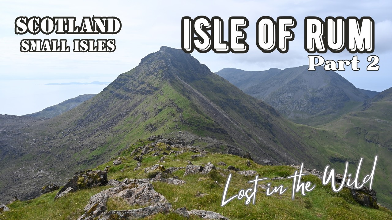 Isle of Rum [Part 2] – Lost in the Wild: Hiking the Cuillin & Kilmory ...