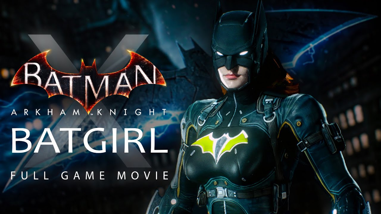BATGIRL X BATMAN ARKHAM KNIGHT Full Game Movie | BATGIRL Suit Mod ...