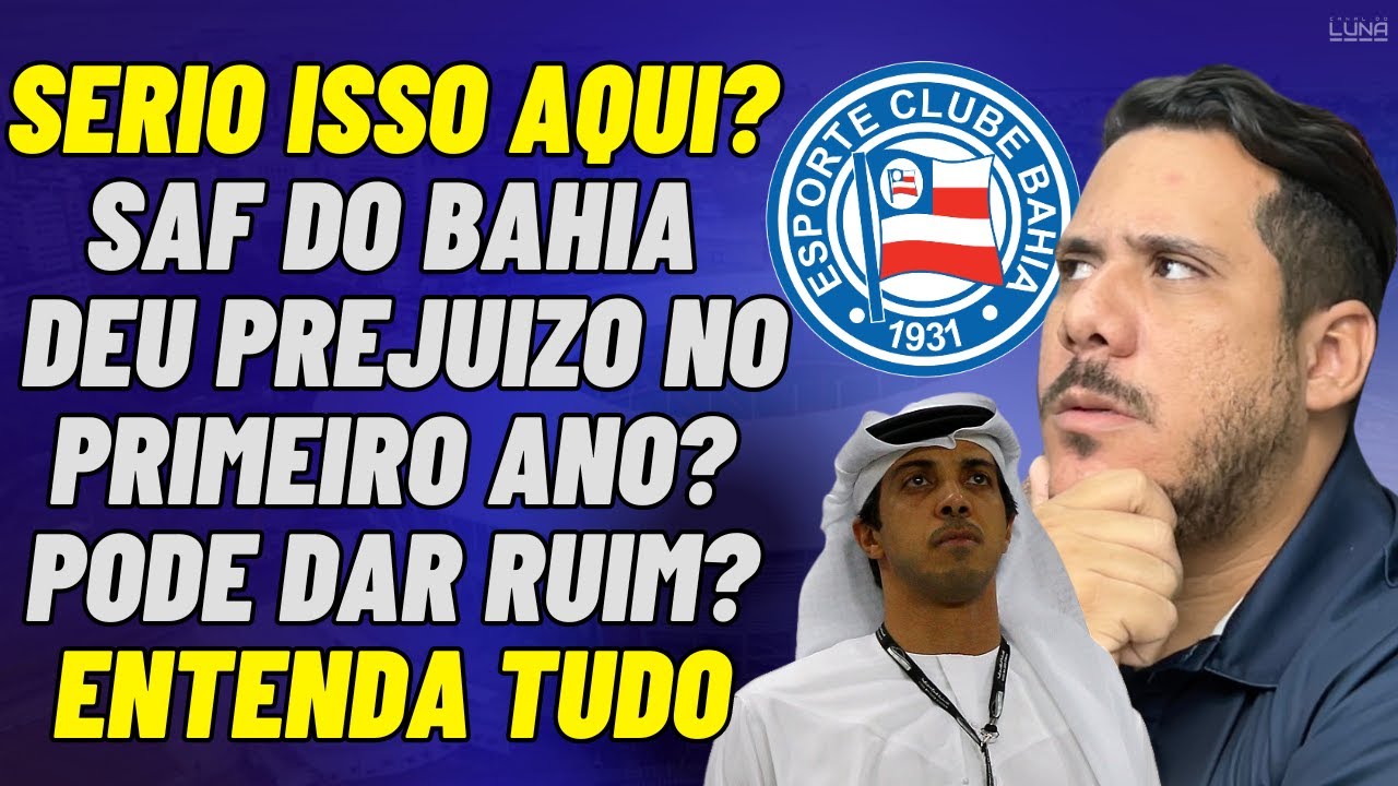 PREJUIZO GIGANTE?SAF DO BAHIA DEU PREJUIZO NO PRIMEIRO ANO? PODE DAR ...