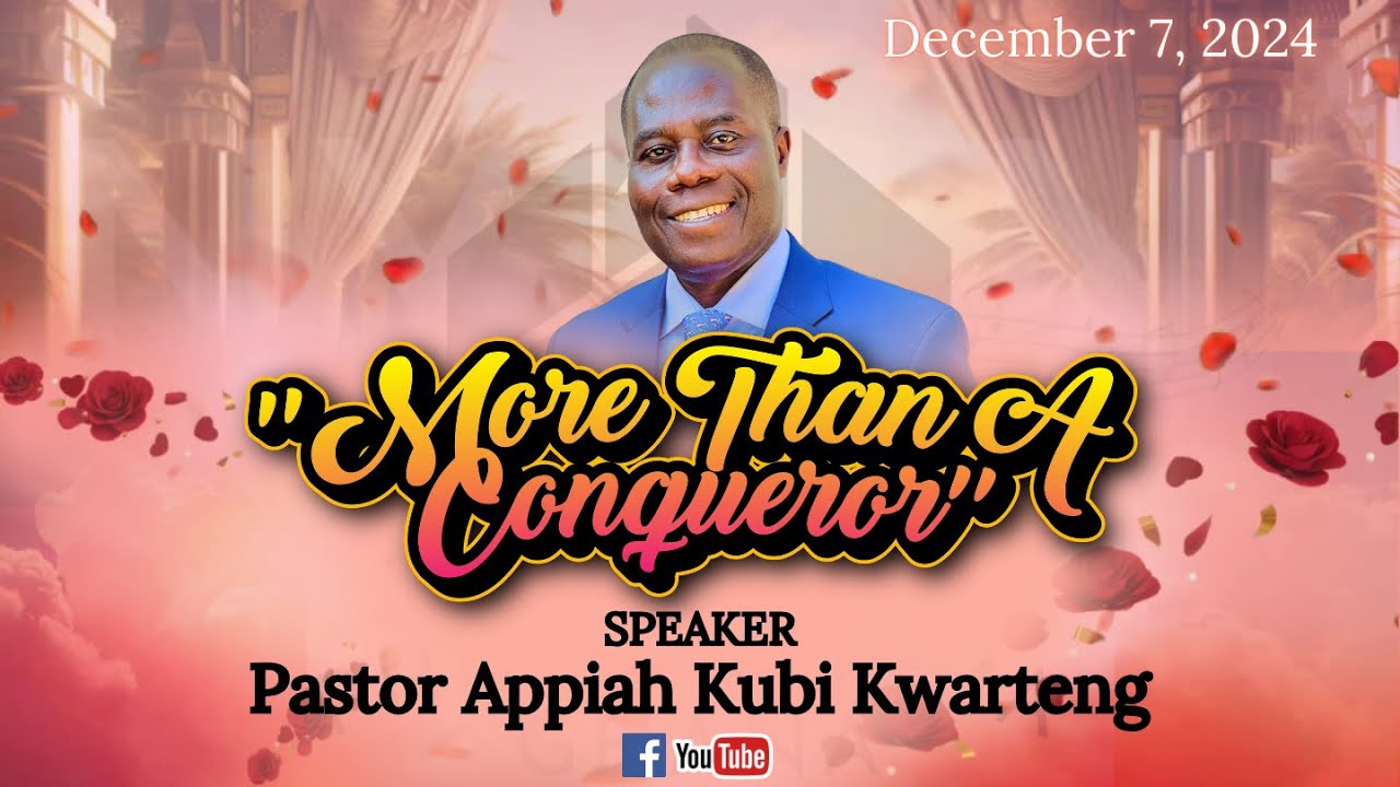 Message | Pastor Appiah Kubi Kwarteng | "More Than A Conqueror" - YouTube