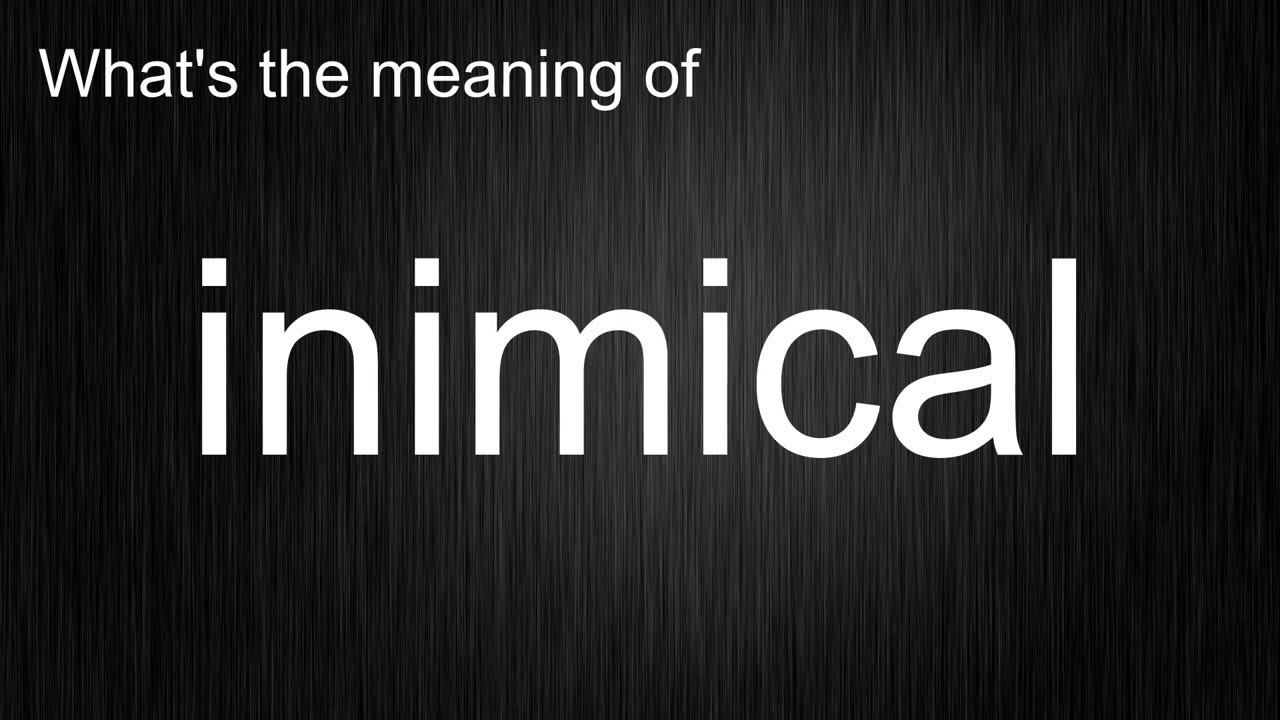 Pronunciation Determines Meaning! Full Breakdown of inimical Word ...
