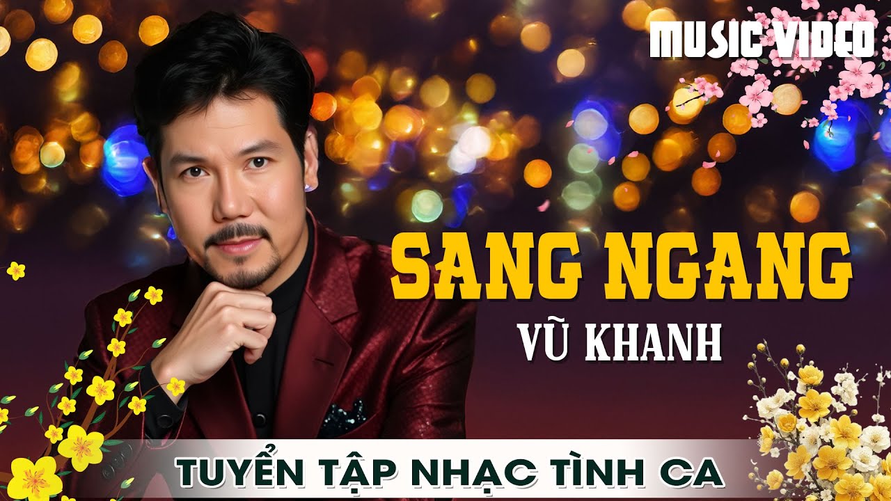 SANG NGANG - VŨ KHANH | SE LẠNH CON TIM – GIAI ĐIỆU BUỒN NGHE LÀ NHỚ ...