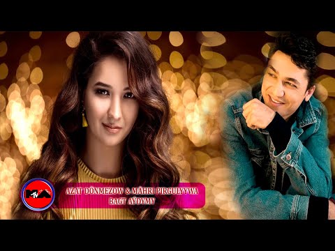 Azat Dönmezow & Mähri Pirgulyyewa - Bagt Aydymy / 2022 Official Video Music