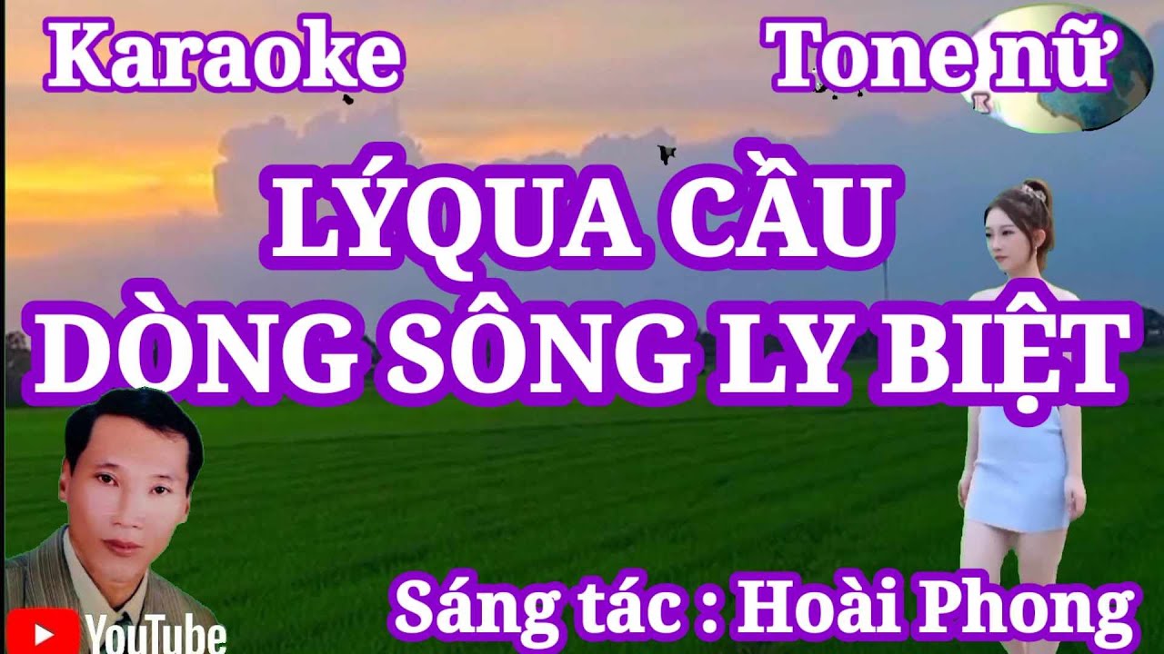 Karaoke : Lý Qua Cầu : Dòng Sông Ly Biệt : Tone nữ - YouTube