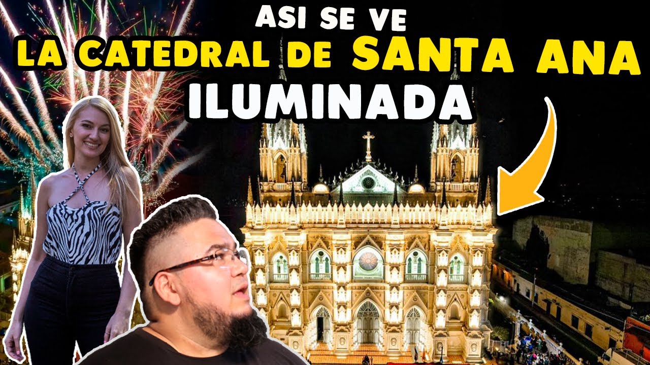 SANTA ANA ILUMINADA en EL SALVADOR! 🇸🇻 - YouTube