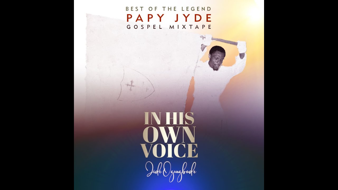 JIDE OGUNGBADE - IN HIS OWN VOICE Gospel Mixtape - YouTube