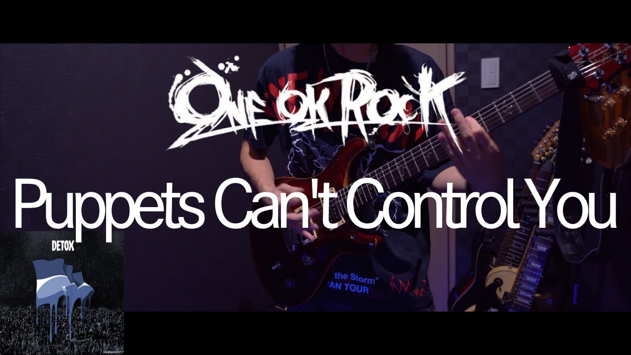 ONE OK ROCK Puppets Can't Control You ギター 弾いてみた - YouTube