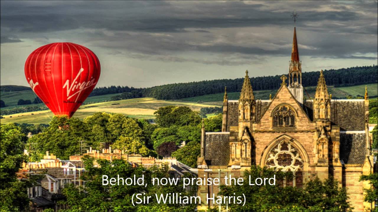 Behold now, praise the Lord - Sir William Harris - YouTube