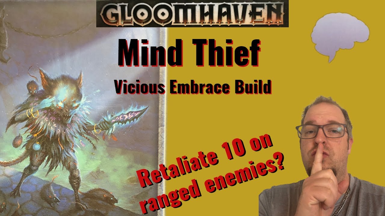 Gloomhaven Mind Thief Vicious Embrace Build - YouTube