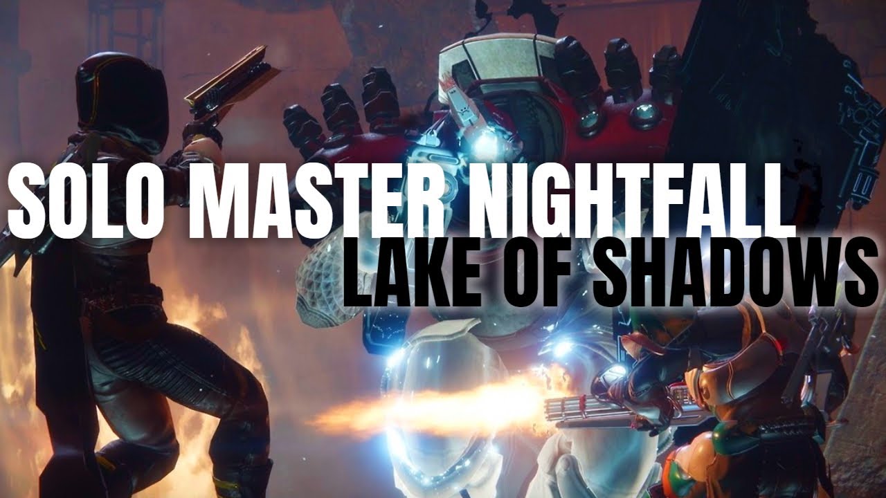 Destiny 2 Solo Master Nightfall Guide: Lake of Shadows - YouTube