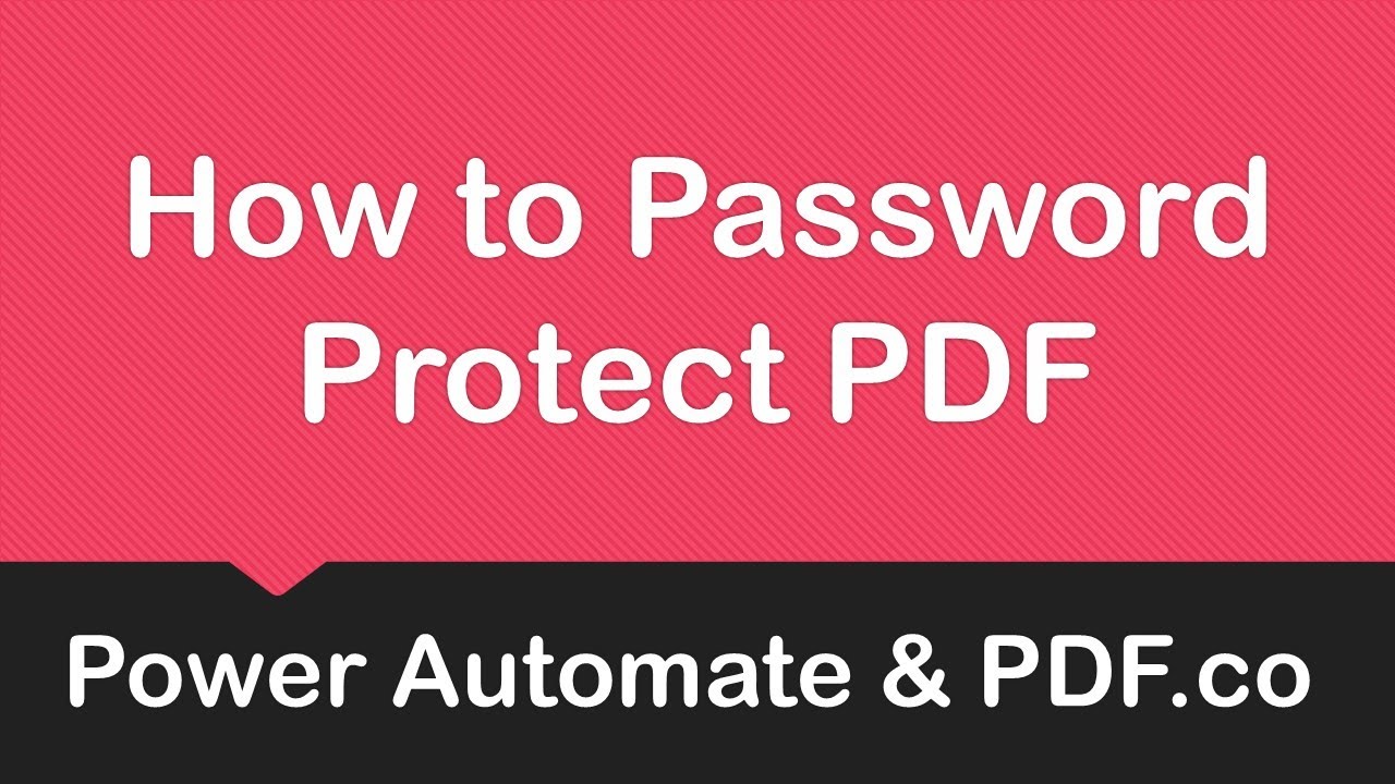 How To Password Protect PDF Using Power Automate Desktop And PDF co How To Password Protect PDF Using Power Automate Desktop And PDF co