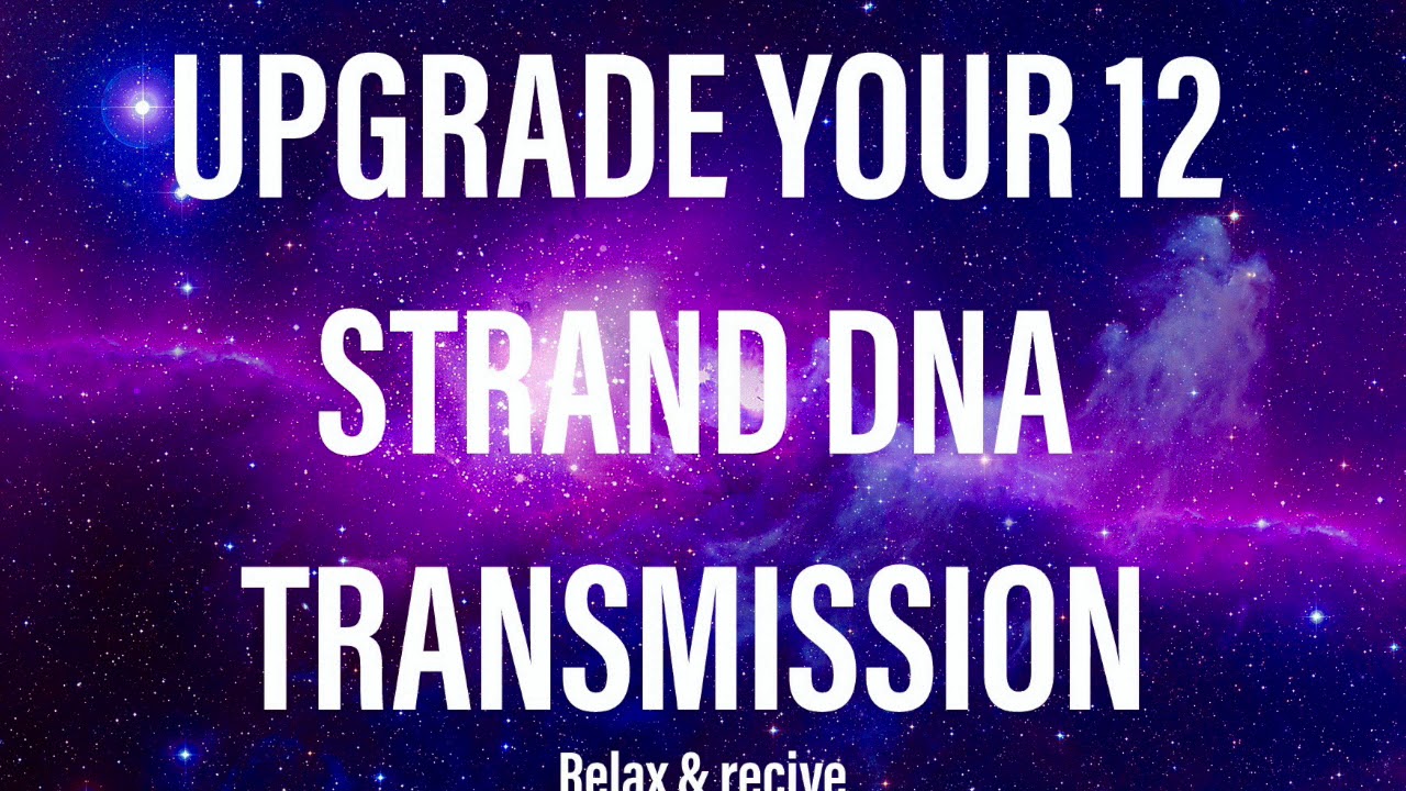 Cosmic 12 DNA Strand Light Language Transmission - YouTube