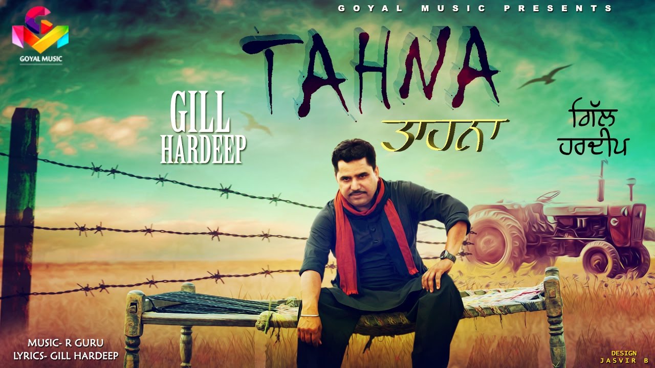 Gill Hardeep | Tahna | Official Song | Goyal Music - YouTube