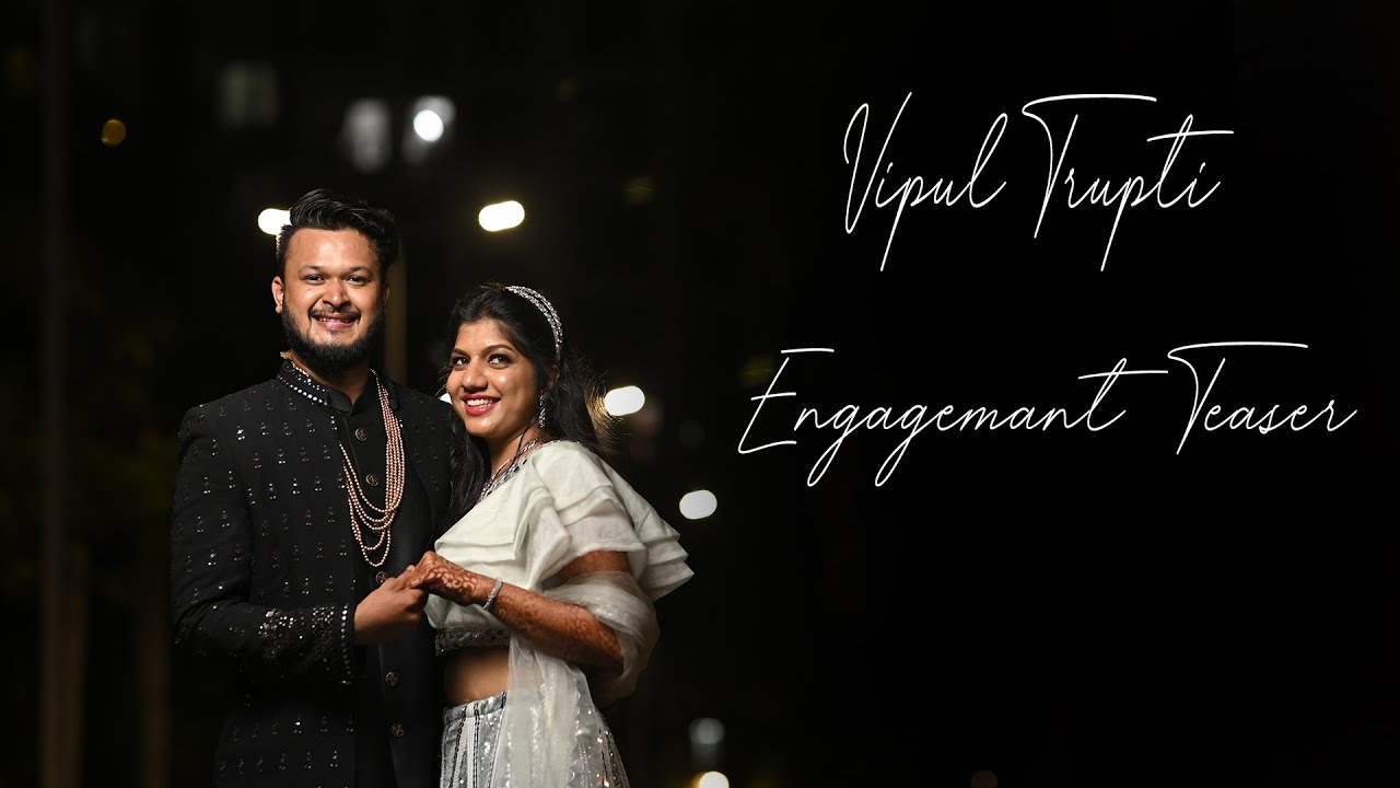 VIPUL x TRUPTI Engagement Teaser - YouTube