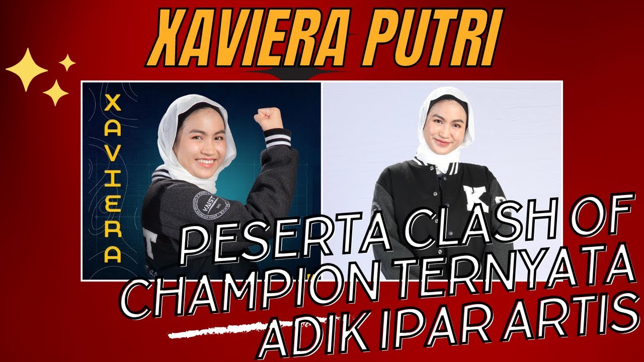 11 Potret Xaviera Putri, peserta Clash of Champions yang ternyata adik ...