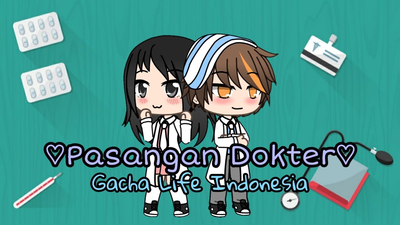 ♡Pasangan Dokter♡//Gacha Life Indonesia♡ - YouTube