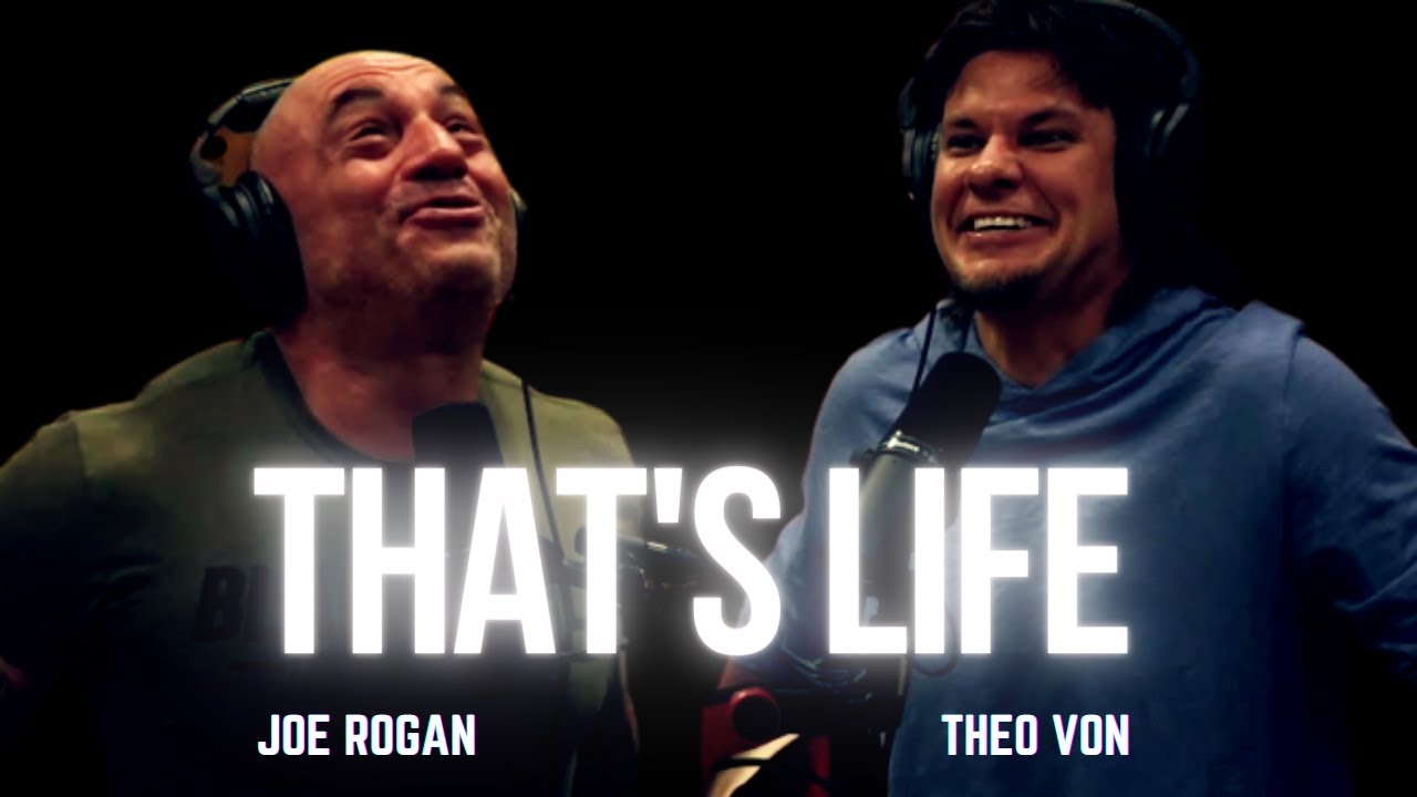 Joe Rogan and Theo Von Talk About LIFE and GROWTH - YouTube