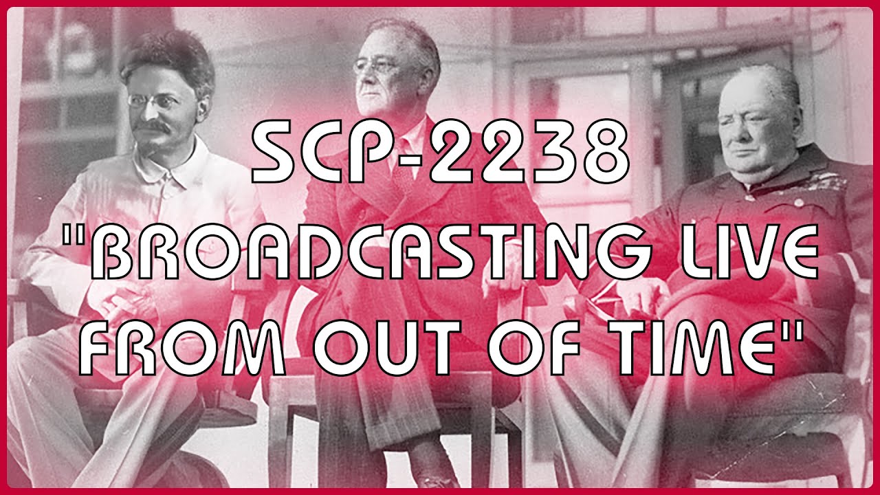 SCP 2238 - "Broadcasting Live From Out of Time" - YouTube