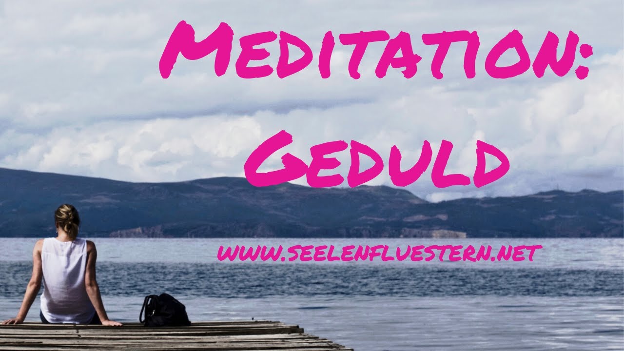 Meditation: Geduld - YouTube