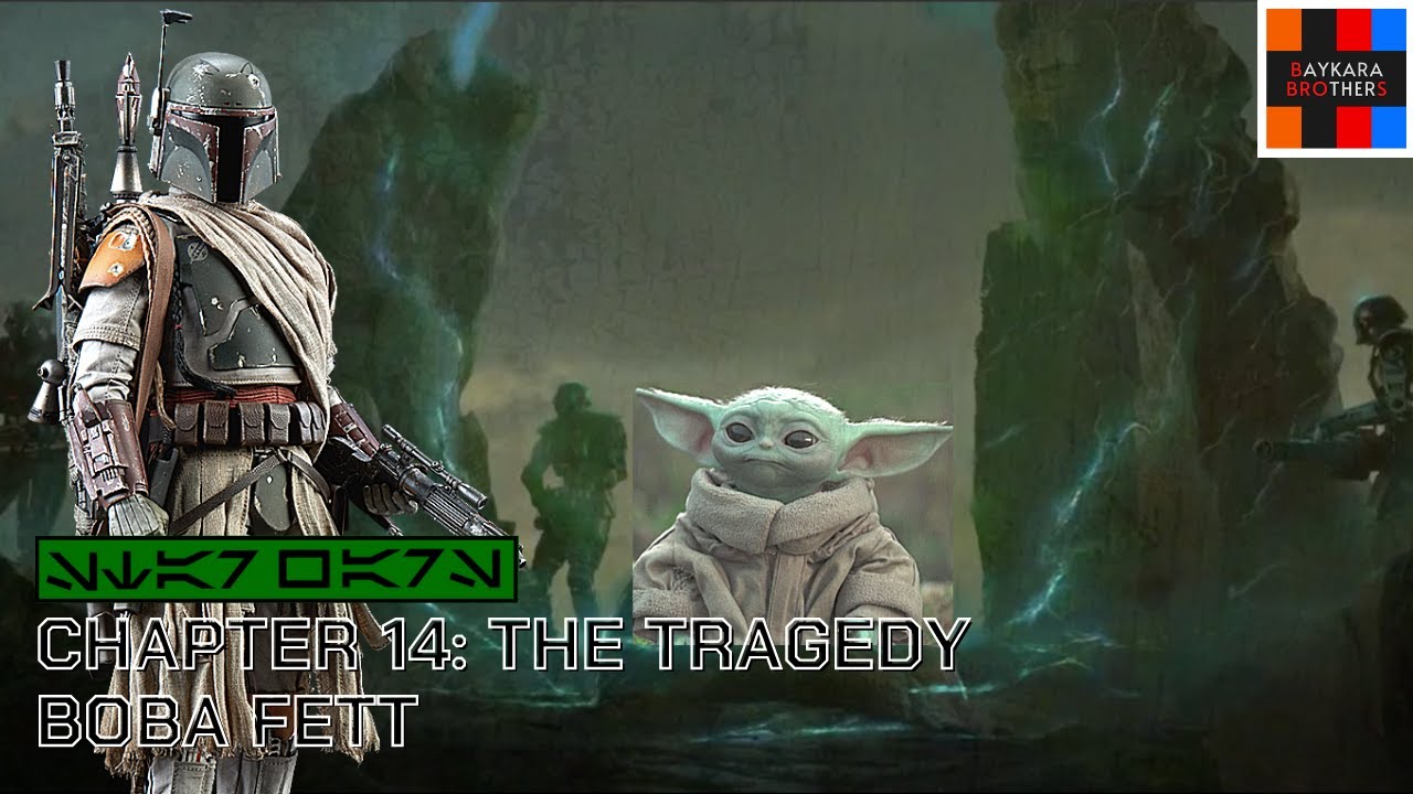 THE MANDALORIAN CHAPTER 14: THE TRAGEDY REVIEW - BOBA FETT - YouTube