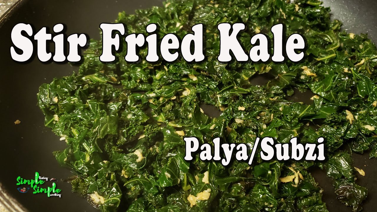 Kale Stir Fry | Kale Palya | Kale Subzi @simplelivingsimplecooking ...