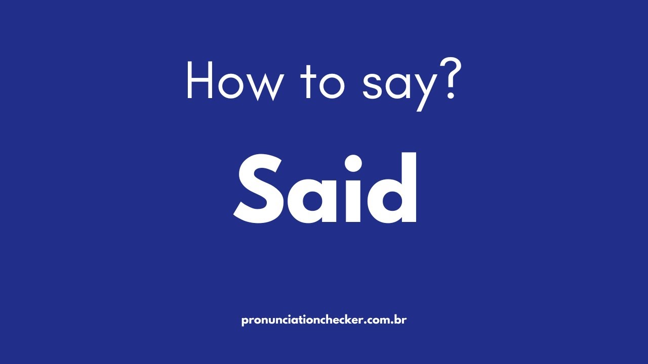 How to pronounce Said - YouTube