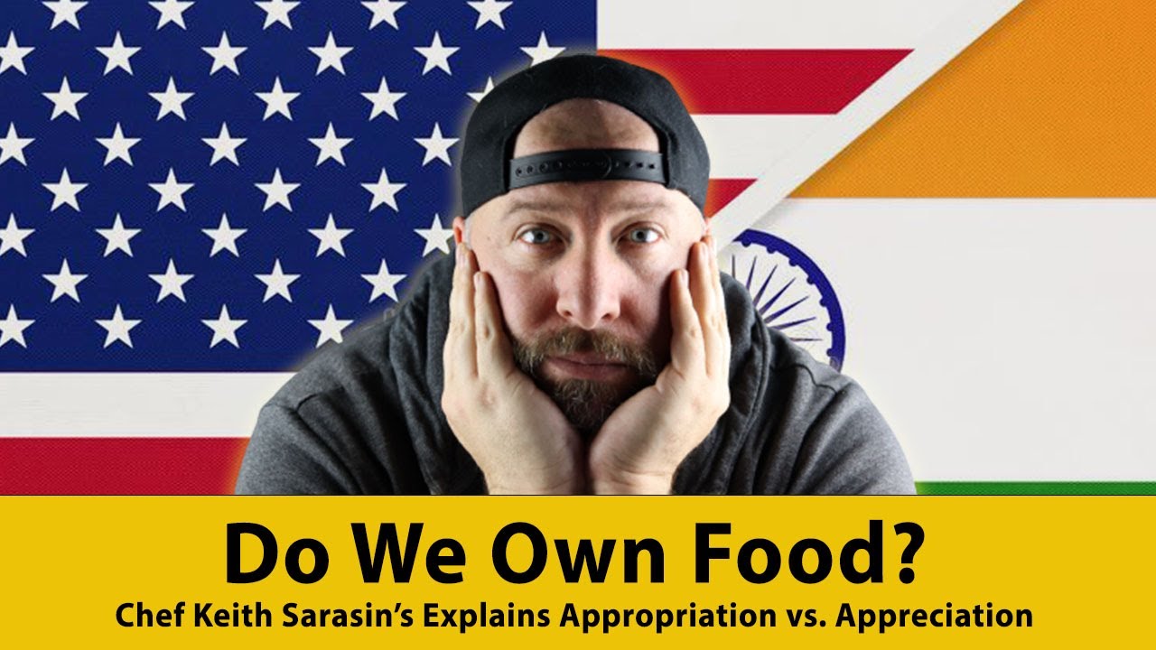 Do We Own Food? Chef Keith Sarasin’s Explains Appropriation vs ...