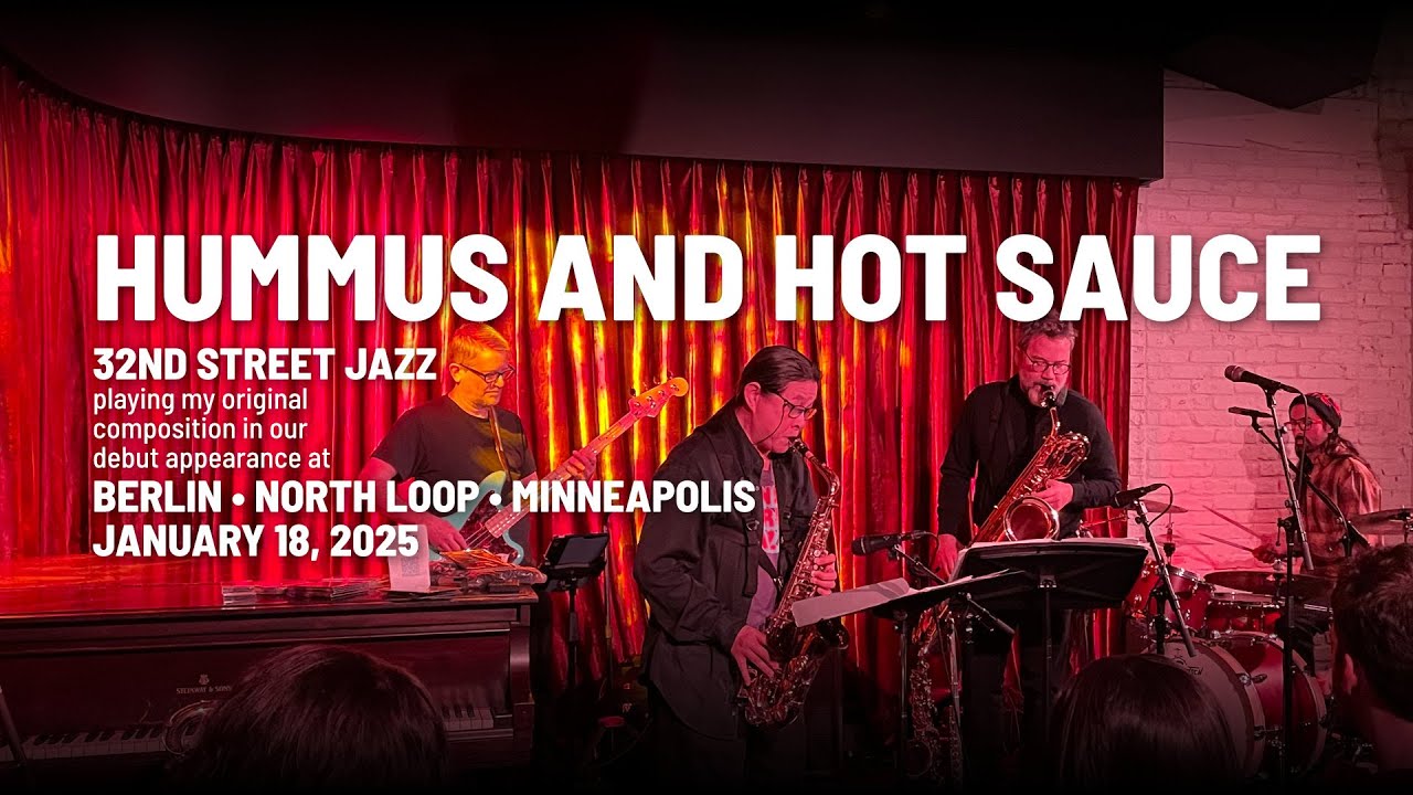 Hummus and Hot Sauce • 32nd Street Jazz • Live at Berlin • North Loop ...