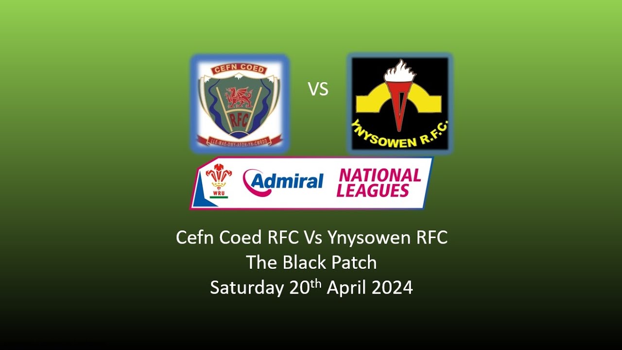 Cefn Coed RFC vs Ynysowen RFC 20/04/2024 - YouTube