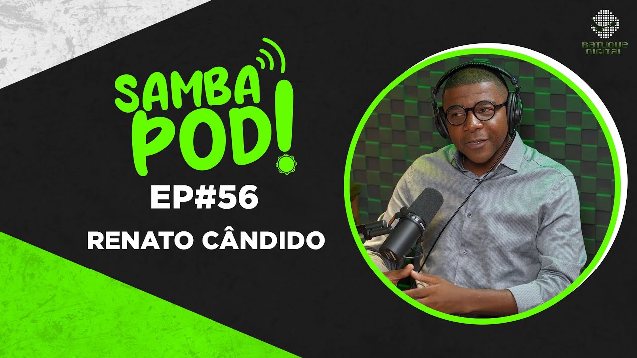 SambaPod! - EP #56 - Renato Cândido - YouTube