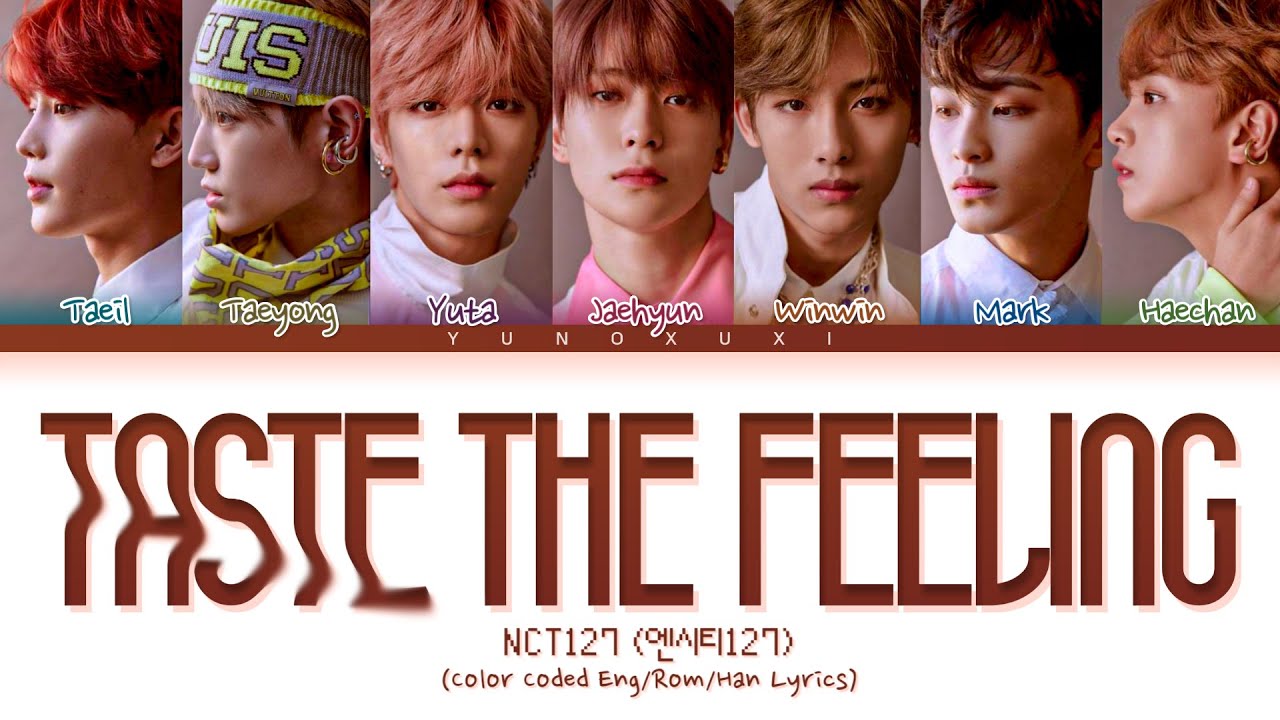NCT 127 ‘Taste The Feeling’ Lyrics (엔시티 127 Taste The Feeling 가사 ...
