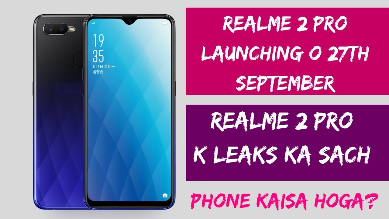 Realme 2 Pro Launching on 27th September | Confirmed Specifications Kya ...