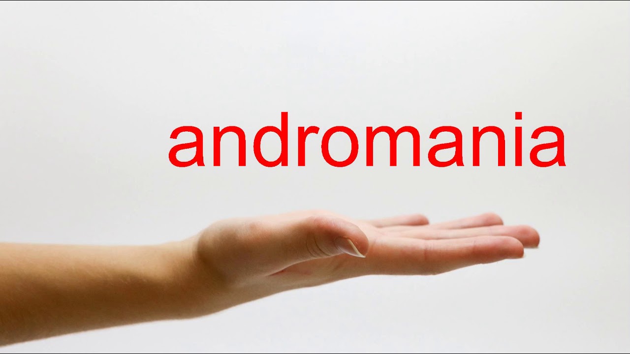 How to Pronounce andromania - American English - YouTube