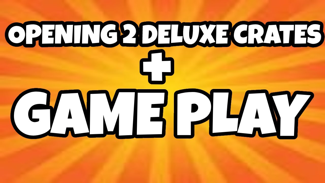 Opening 2 Deluxe Crates + GamePlay! - YouTube