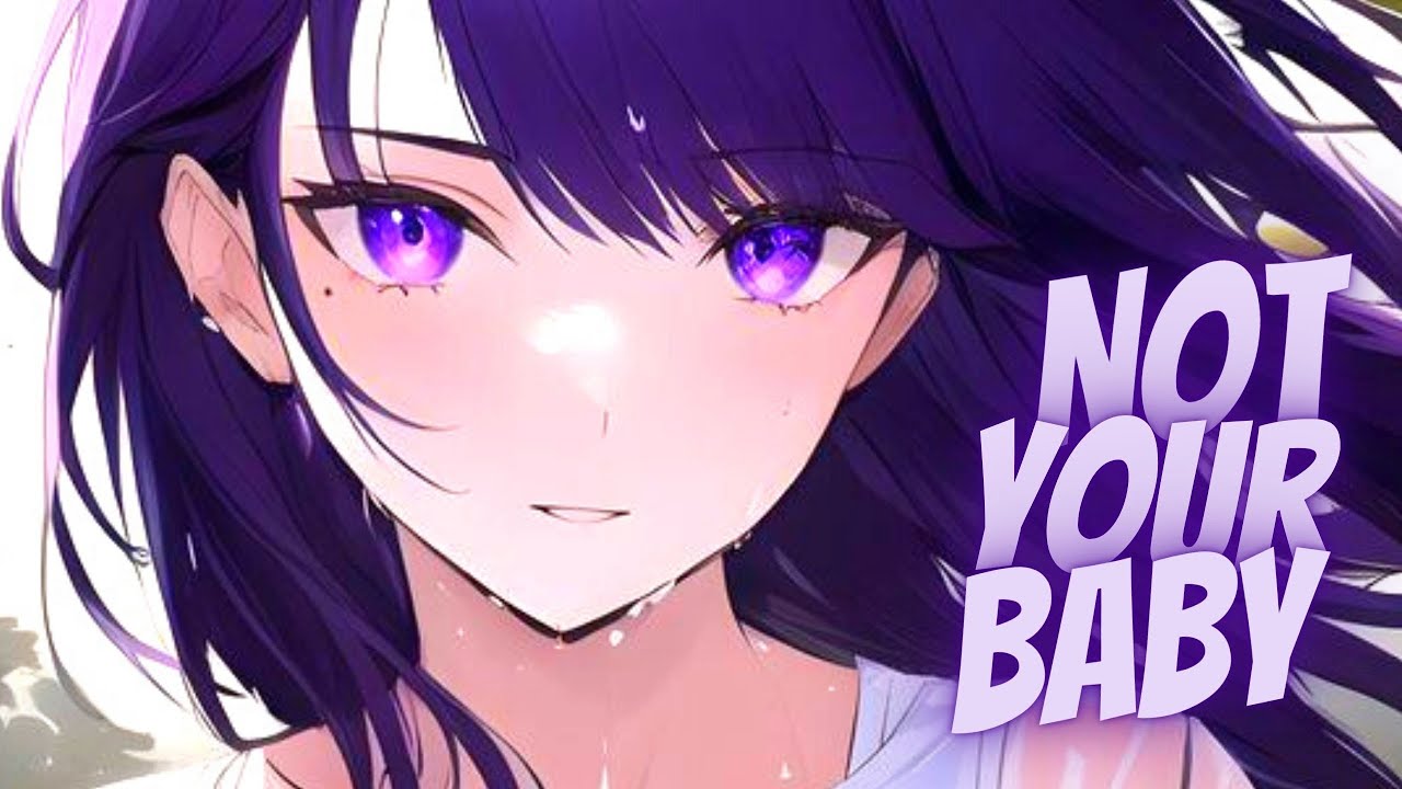 Nightcore - Not Your Baby - YouTube