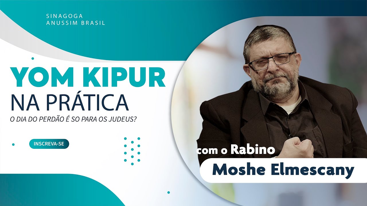 YOM KIPUR (NA PRÁTICA) COM RABINO MOSHE ELMESCANY - YouTube