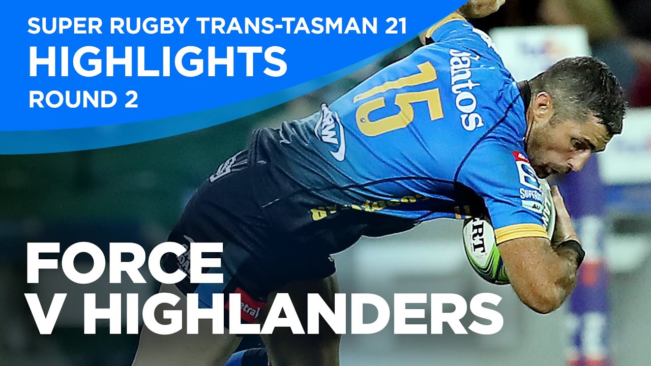 Force v Highlanders Highlights | Round 2 | Super Rugby Trans-Tasman ...