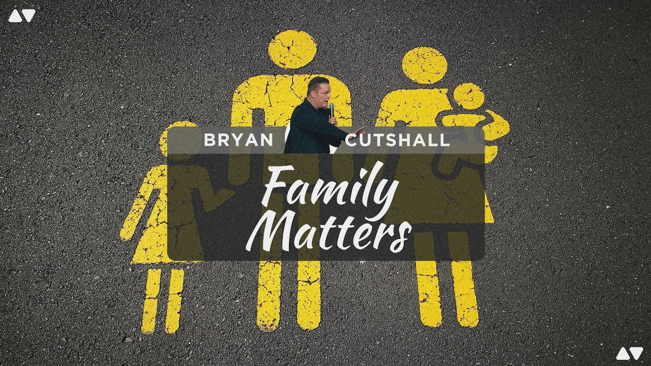 Family Matters | Bryan Cutshall - YouTube