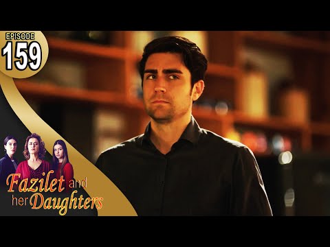 Fazilet and Her Daughters - Episode 159 (English Subtitle) | Fazilet Hanim ve Kizlari