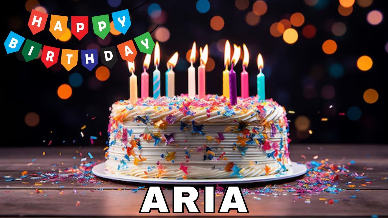 Happy Birthday Aria, Birthday Wishes, Birthday Song, Today, hbd - YouTube