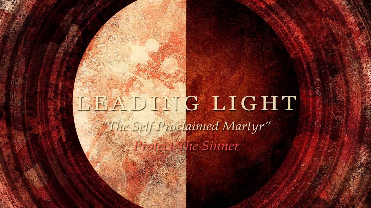 Leading Light The Self Proclaimed Martyr YouTube leading-light-the-self-proclaimed-martyr-youtube