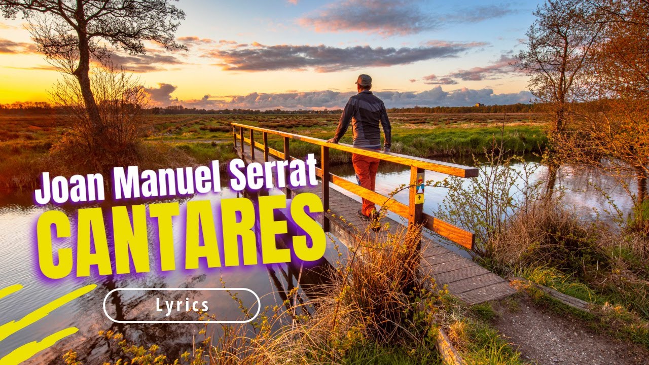 CANTARES - Lyric Video - L. y M. Joan Manuel Serrat / Antonio Machado ...