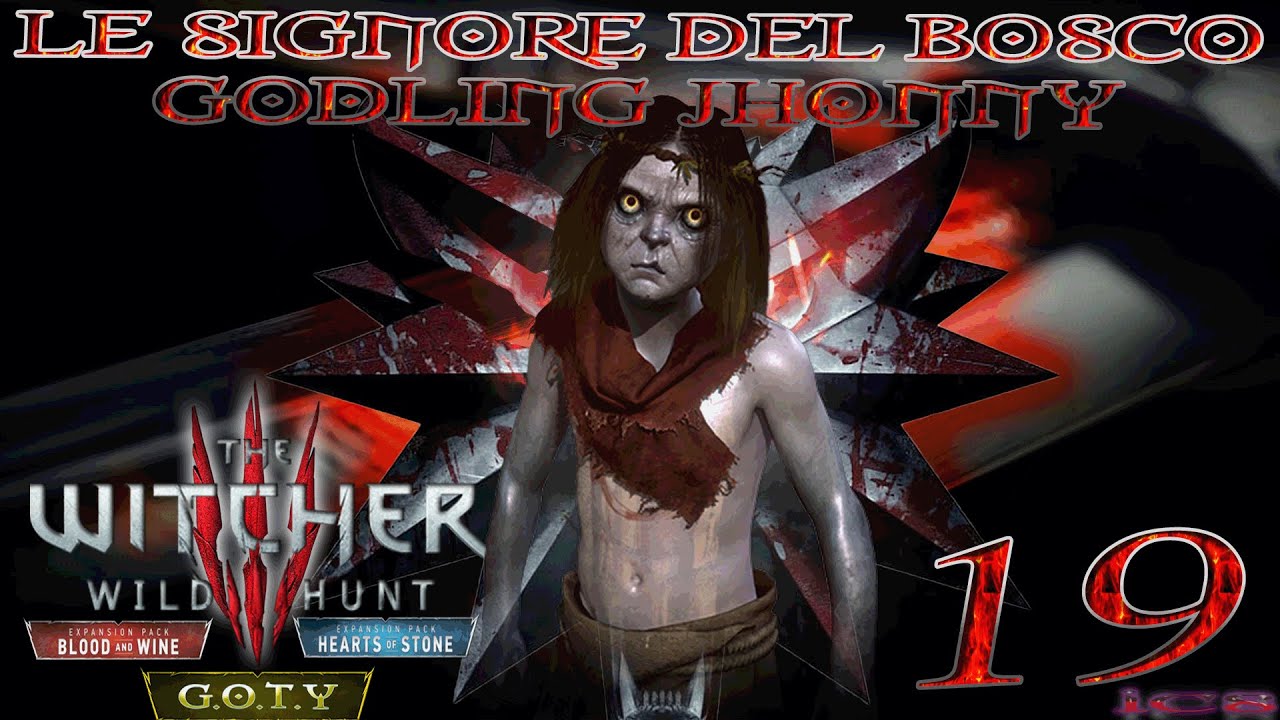 The Witcher 3 Wild Hunt GOTY LE SIGNORE DEL BOSCO- GODLING JHONNY 🎮 ...