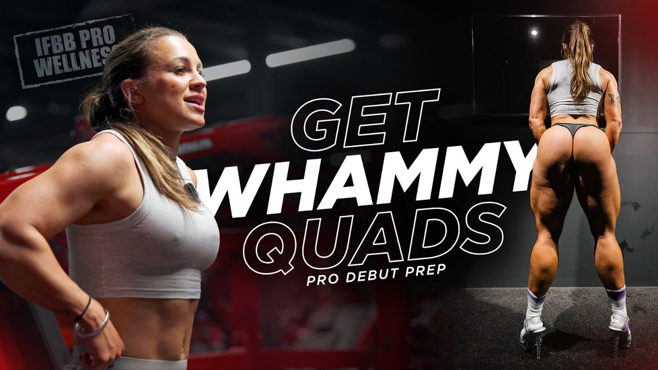 GET 'WHAMMY' QUADS / IFBB WELLNESS PRO / PRO DEBUT SERIES - YouTube