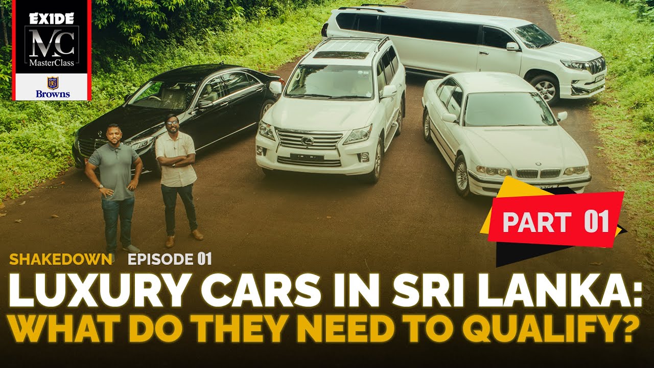 Luxury Cars in Sri Lanka | What Do They Need to Qualify | Part 01 ...