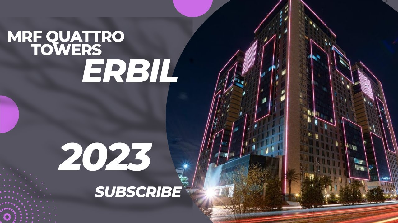 MRF Quatrro Towers Erbil 2023 | 07507001006 - YouTube