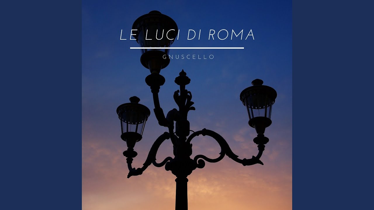 Le luci di Roma (For cello and piano) - YouTube Music