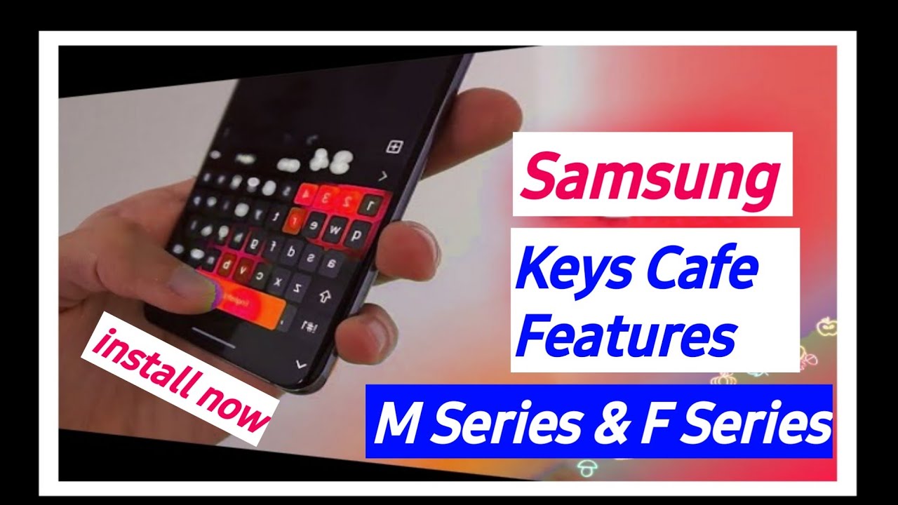 Samsung Keys Cafe For Samsung Galaxy M Series & F Series | Good lock ...