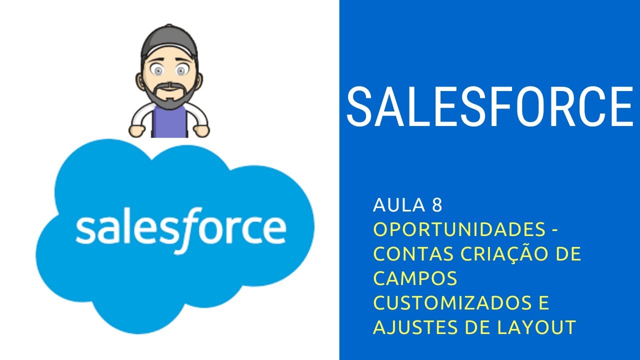 Salesforce Aula 8 - Oportunidades – Ajuste de layout e criação de ...