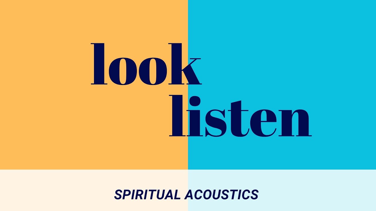 LOOK & LISTEN: Spiritual Acoustics - YouTube